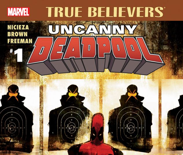 TRUE BELIEVERS: UNCANNY DEADPOOL 1 (2016) #1 | Comic Issues | Marvel