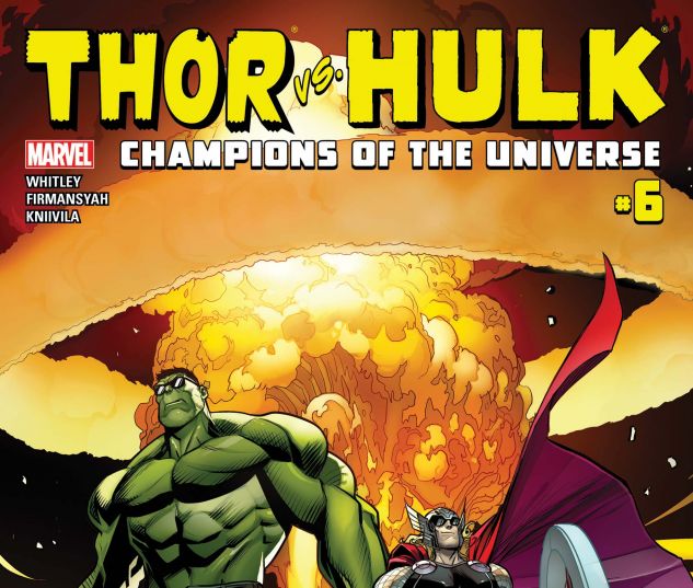 Thor Vs. Hulk - Champions of the Universe (2017) #6 | Comic Issues | Marvel